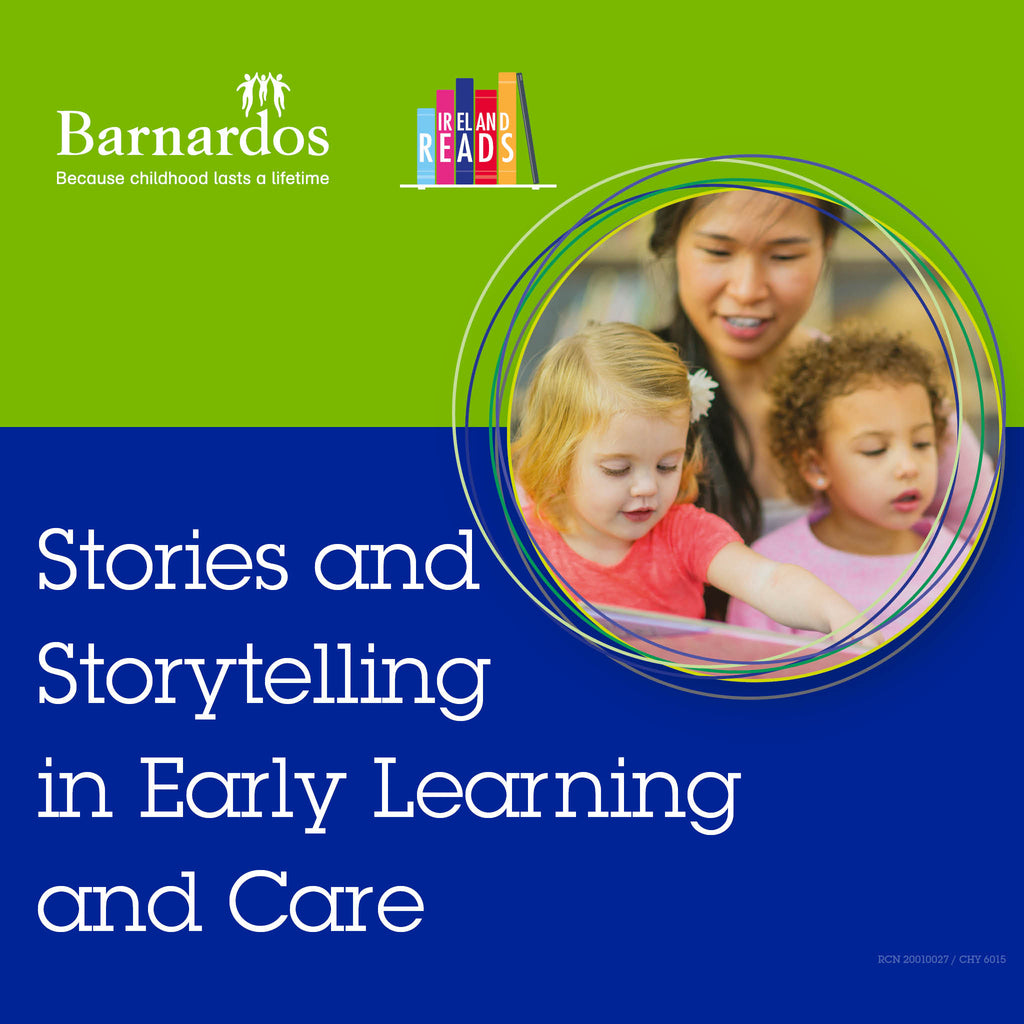 Stories and Storytelling in Early Learning and Care – Barnardos Ireland ...